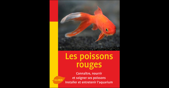 Poissons Rouges - Livre Editions Ulmer - Guide Aquariophilie